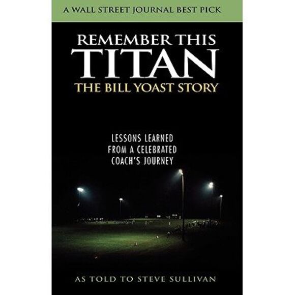 Steve Sullivan | Other | Remember This Titan The Bill Yoast Story ...